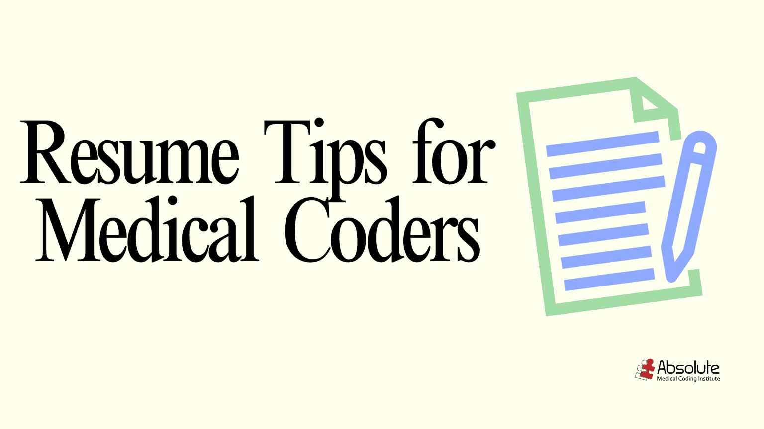 Resume Tips for Medical Coders - Absolute Medical Coding Institute
