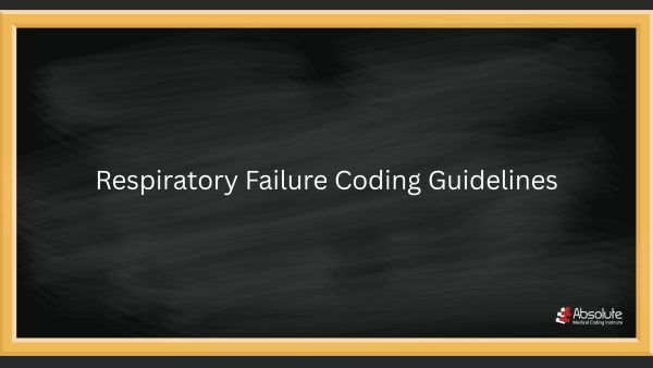 Respiratory Failure Coding Guidelines - Absolute Medical Coding Institute