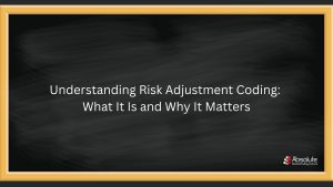 Understanding Risk Adjustment Coding: What It Is and Why It Matters ...